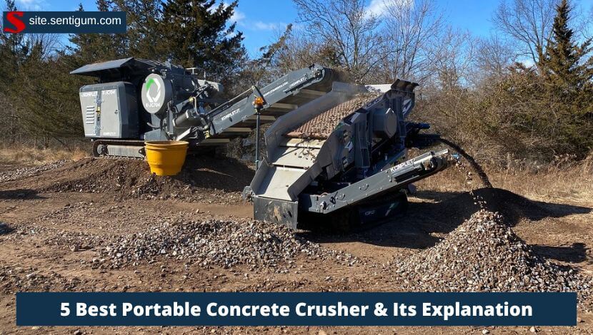 5 Best Portable Concrete Crusher & Its Explanation